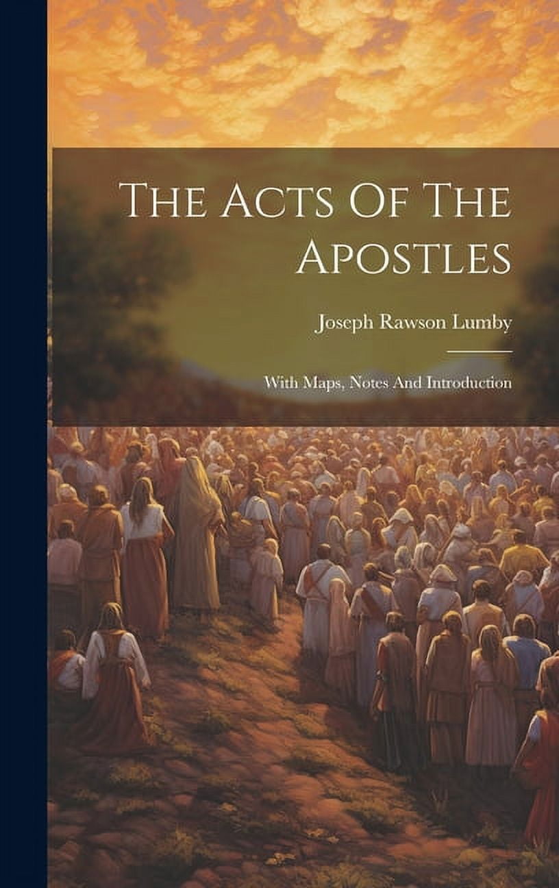 The Acts Of The Apostles : With Maps, Notes And Introduction (Hardcover ...