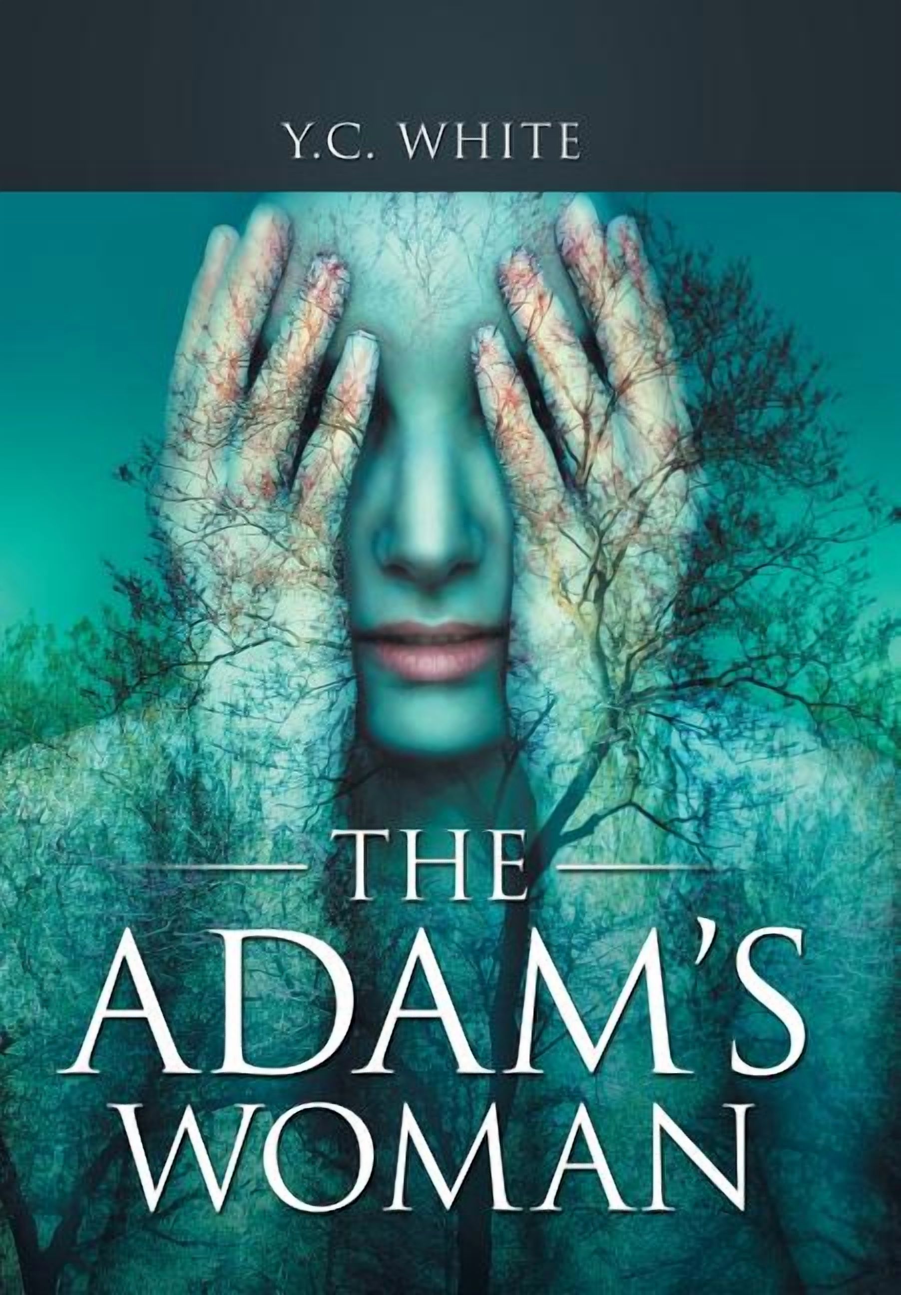 The Adam's Woman (Hardcover) by Y C White - Walmart Business Supplies