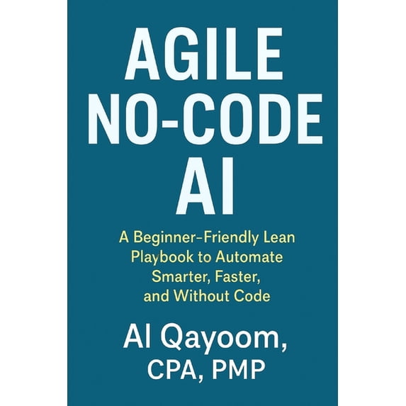 The Adaptive Enterprise Agile No-Code AI: A Beginner-Friendly Lean ...