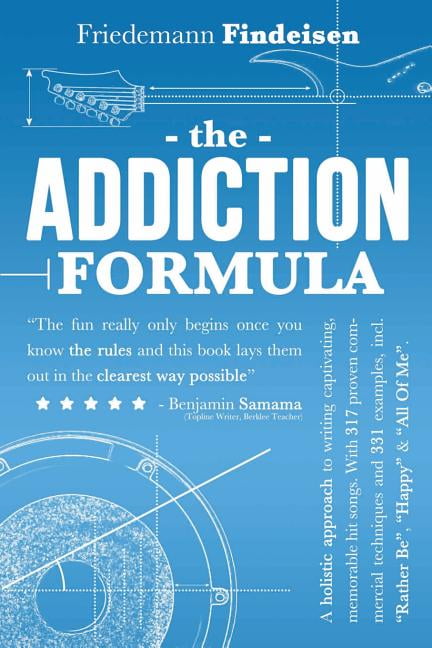 Holistic Songwriting The Addiction Formula: A Holistic Approach to ...