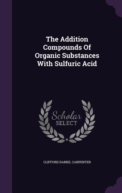 The Addition Compounds Of Organic Substances With Sulfuric Acid ...