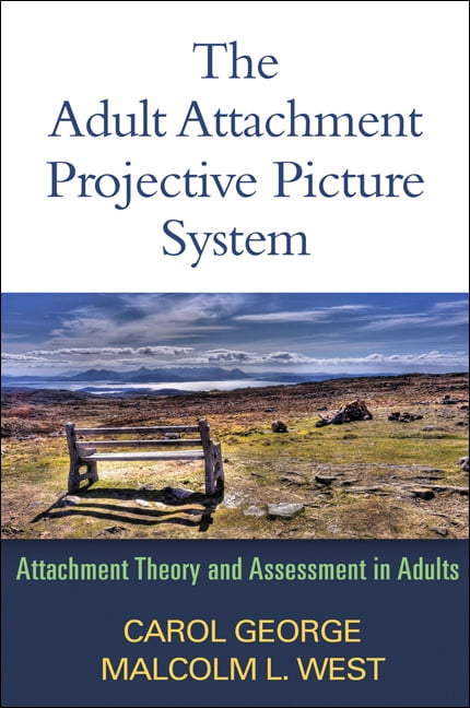 The Adult Attachment Projective Picture System : Attachment Theory and ...