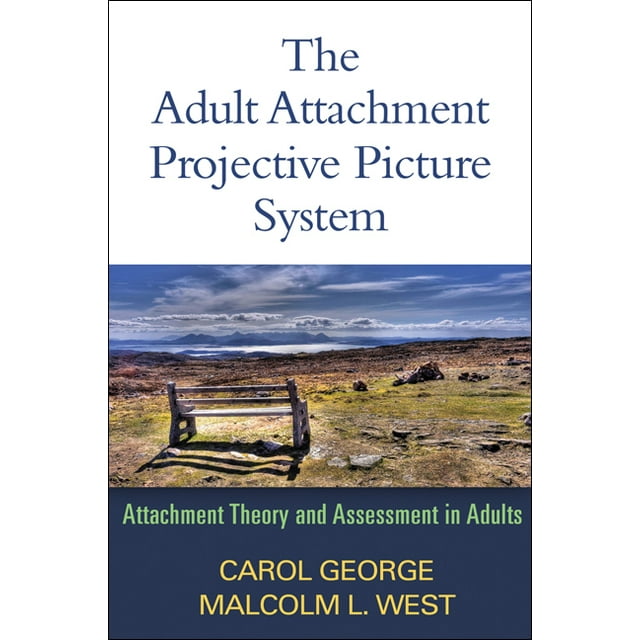 The Adult Attachment Projective Picture System : Attachment Theory and ...