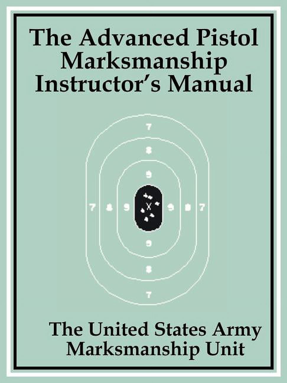 The Advanced Pistol Marksmanship Instructor's Manual (Paperback ...