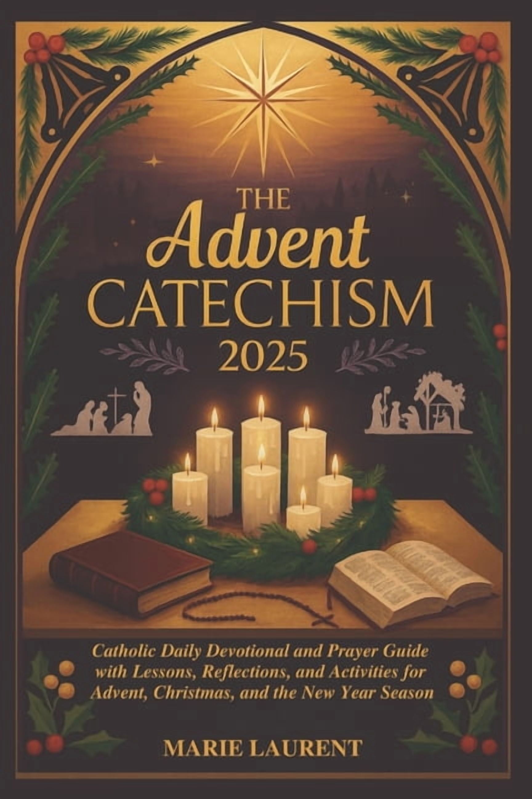 The Advent Catechism 2025: Catholic Daily Devotional and Prayer Guide ...