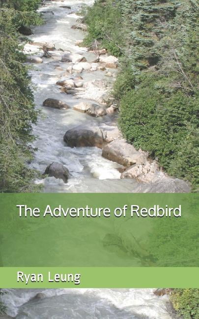 The Adventure of Redbird Paperback 1096633582 9781096633587 Ryan ...