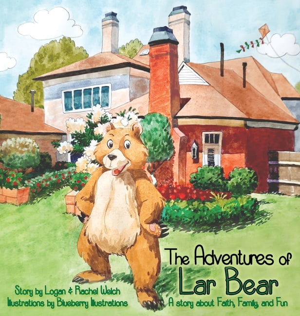 The Adventures of Lar Bear: A story about Faith, Family, and Fun ...