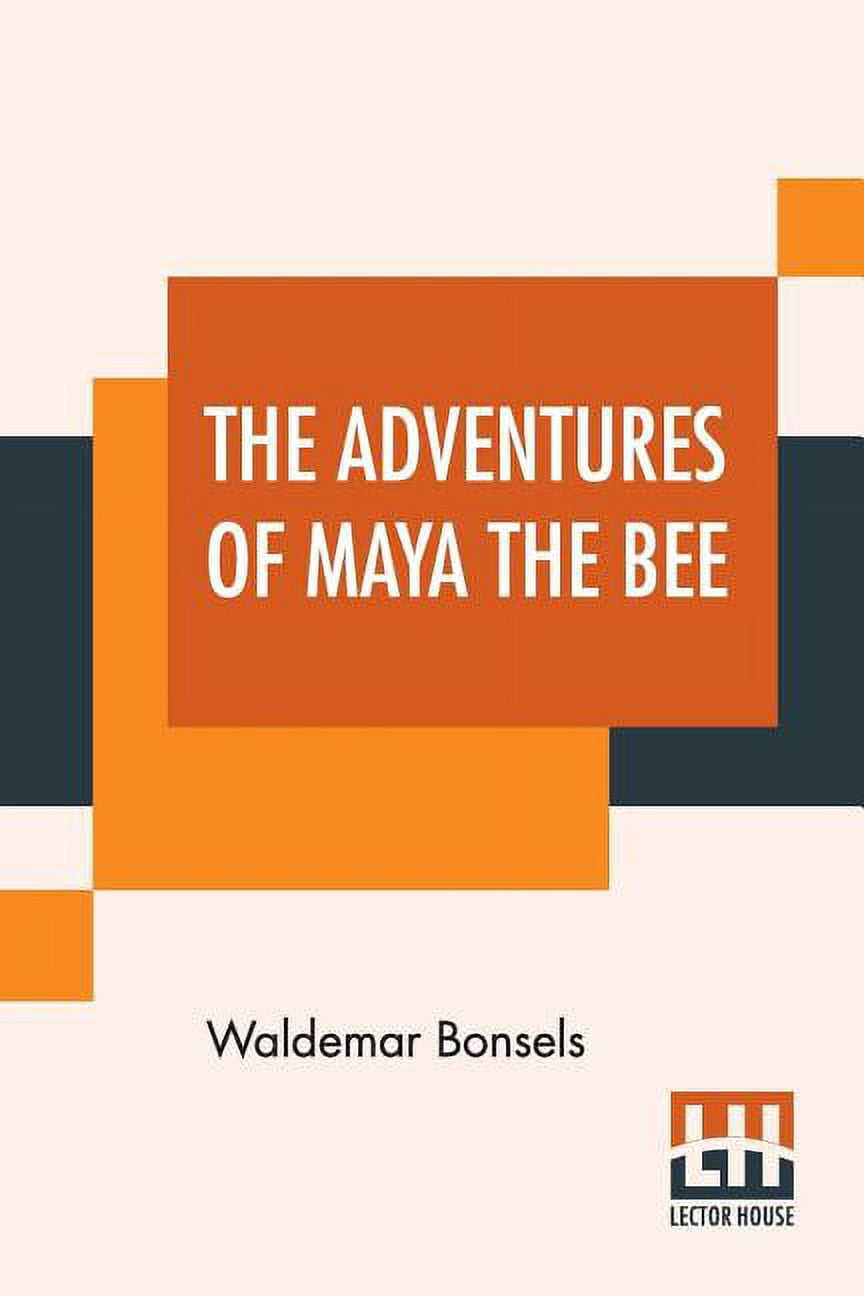 The Adventures Of Maya The Bee: Translated By Adele Szold Seltzer With ...