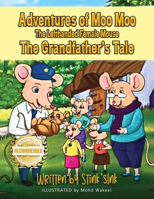 The Adventures Of Moo Moo, The Lefthanded Female Mouse : A Grandfather ...