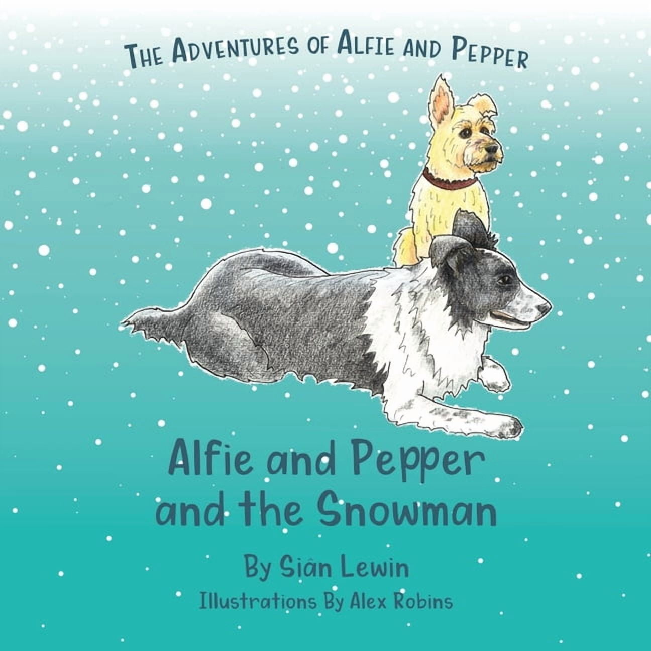 The Adventures of Alfie and Pepper Alfie and Pepper and the Snowman ...
