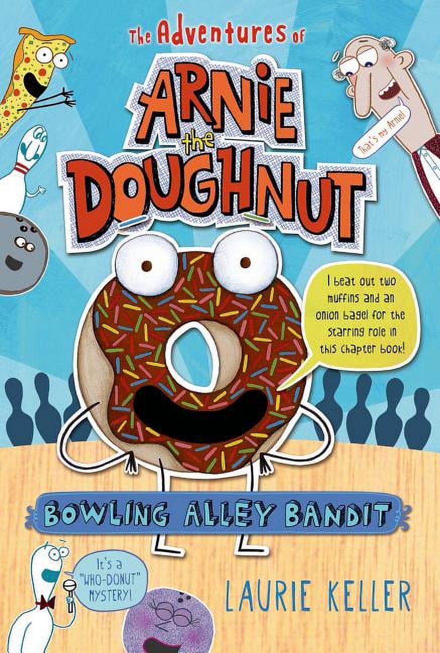 The Adventures of Arnie the Doughnut: Bowling Alley Bandit : The ...