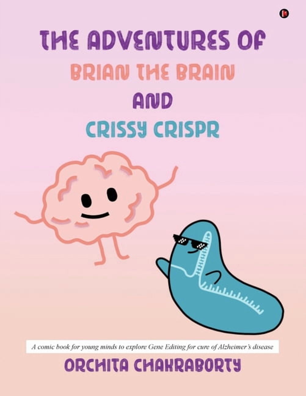 The Adventures of Brian, the Brain and Crissy CRISPR: A comic book for ...