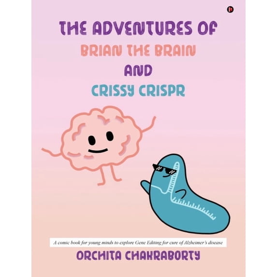 The Adventures of Brian, the Brain and Crissy CRISPR: A comic book for ...