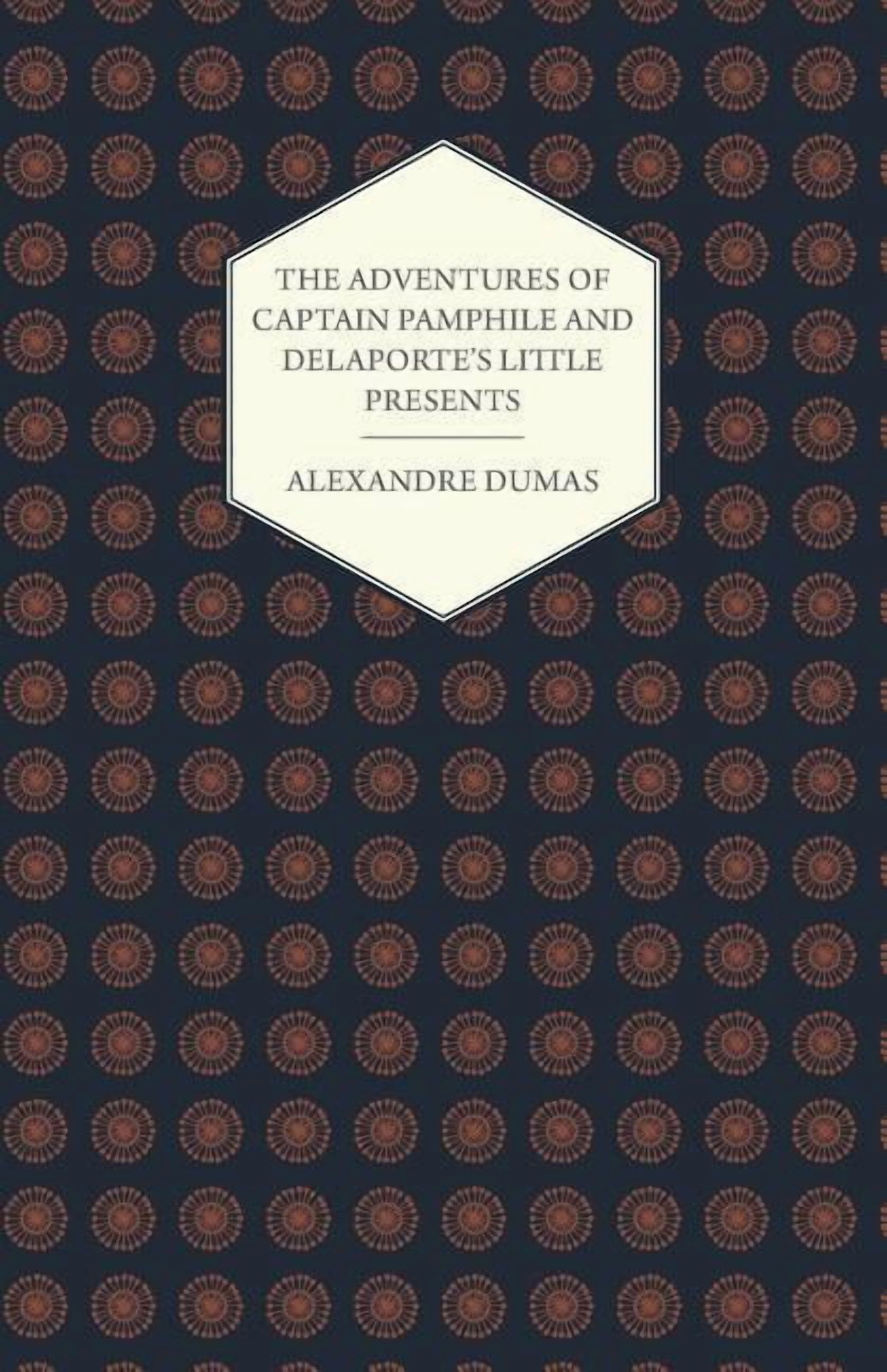 The Adventures of Captain Pamphile and Delaporte's Little Presents ...