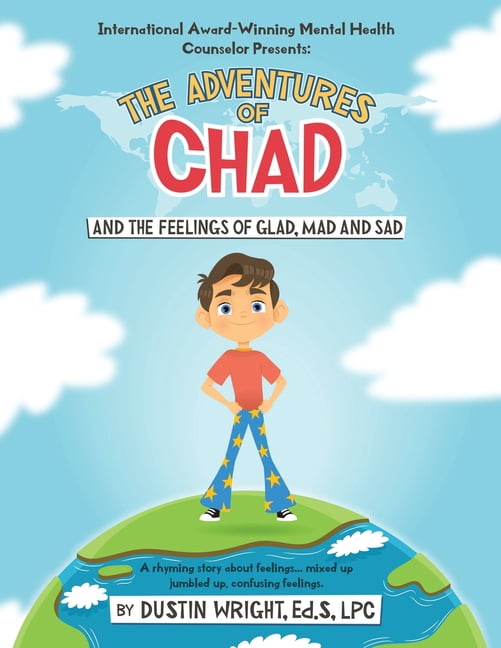 The Adventures of Chad: The Adventures of Chad and the feelings of Glad ...