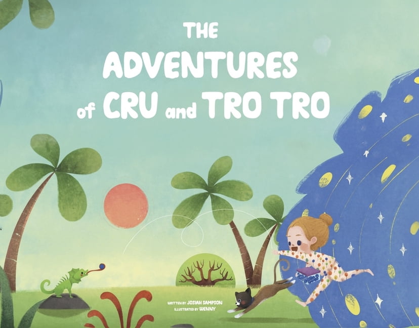 The Adventures of Cru and Tro Tro The Adventures of Cru and Tro Tro ...