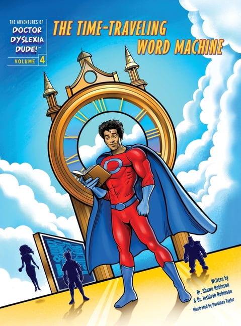 The Adventures of Doctor Dyslexia Dude: The Time-Traveling Word Machine ...