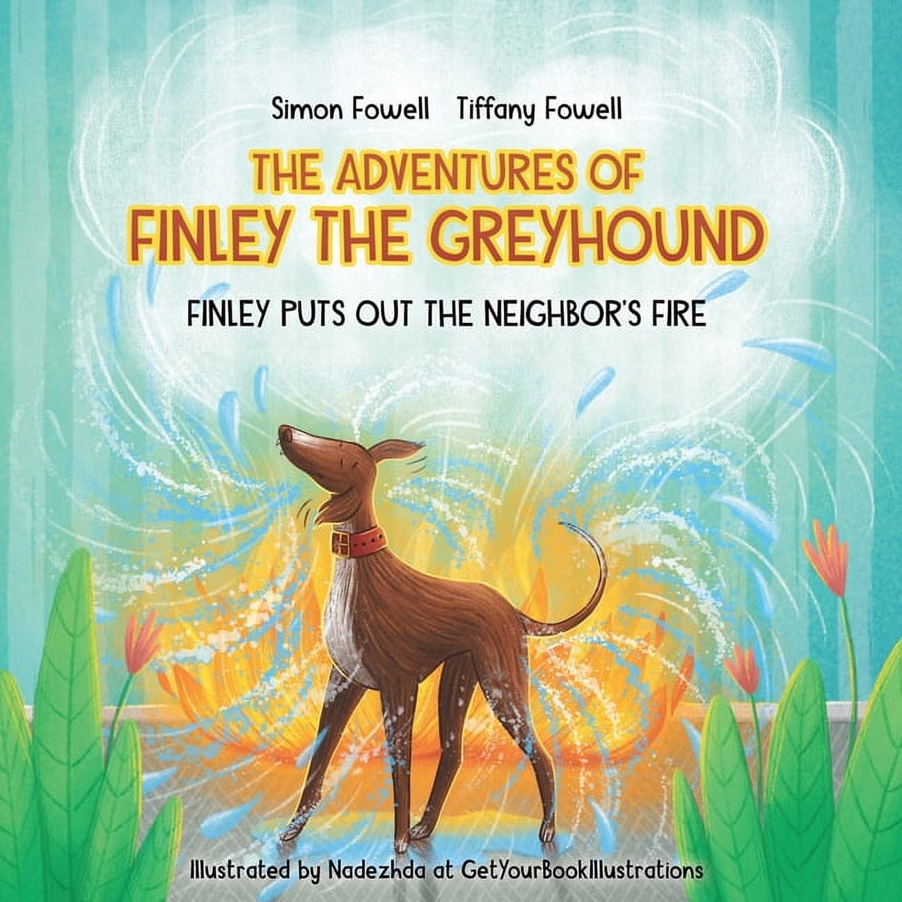 The Adventures of Finley the Greyhound: Finley Puts Out the Neighbor's ...