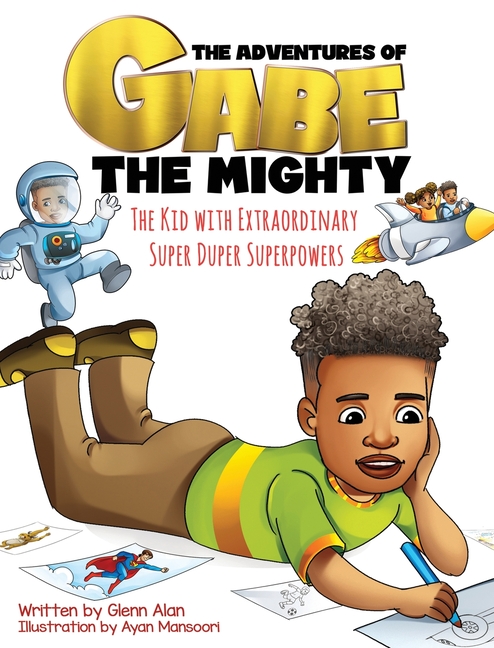 The Adventures of Gabe the Mighty The Kid with Extraordinary, Super ...