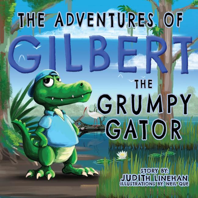 The Adventures of Gilbert the Grumpy Gator Gilbert the Gator Paperback ...