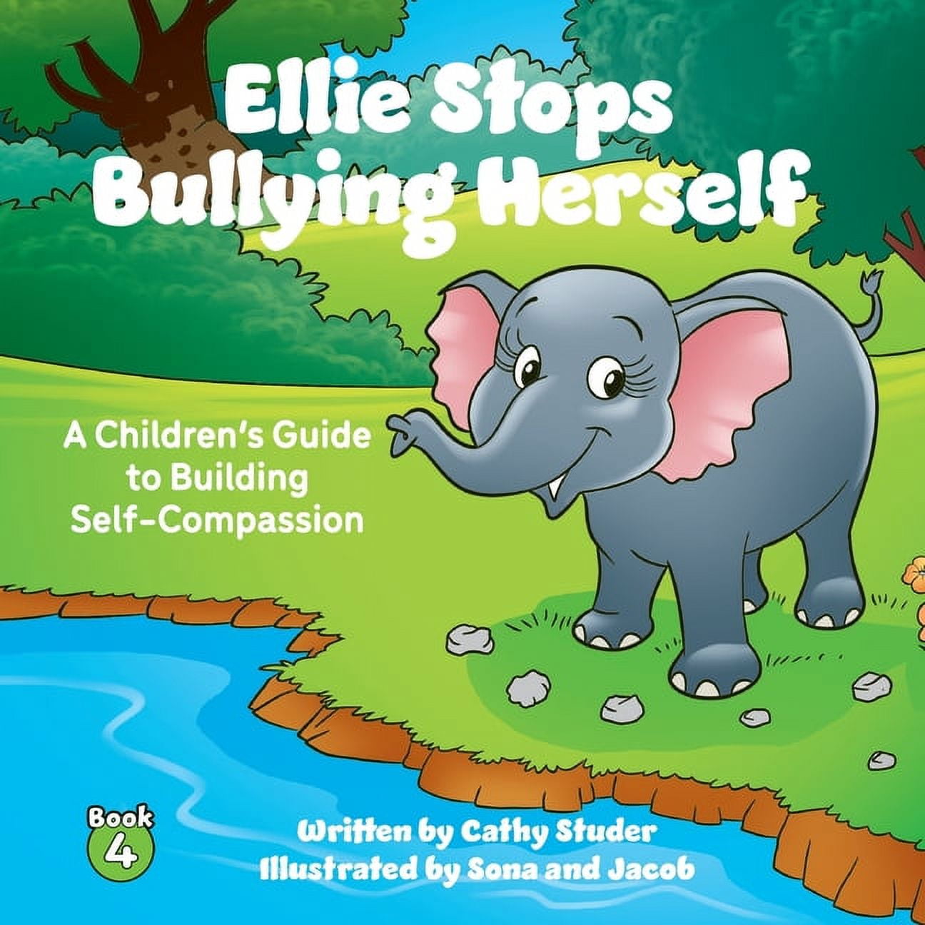 The Adventures of Gus and Pasha: Ellie Stops Bullying Herself: A Children's Guide to Building ...