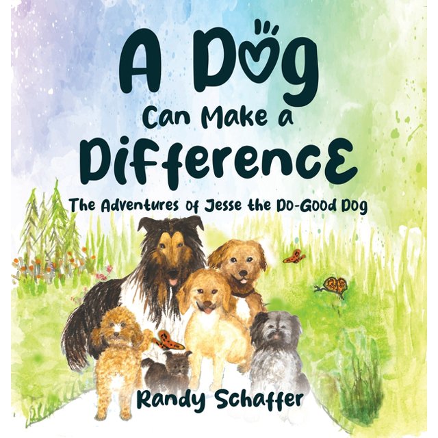The Adventures of Jesse the Do-Good Dog A Dog Can Make a Difference ...
