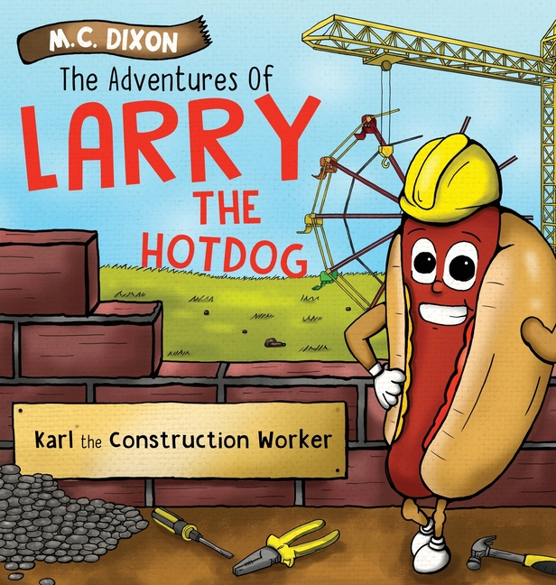 The Adventures of Larry the Hot Dog: The Adventures of Larry the Hot ...