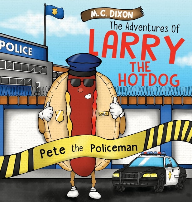 The Adventures of Larry the Hot Dog: The Adventures of Larry the Hot ...