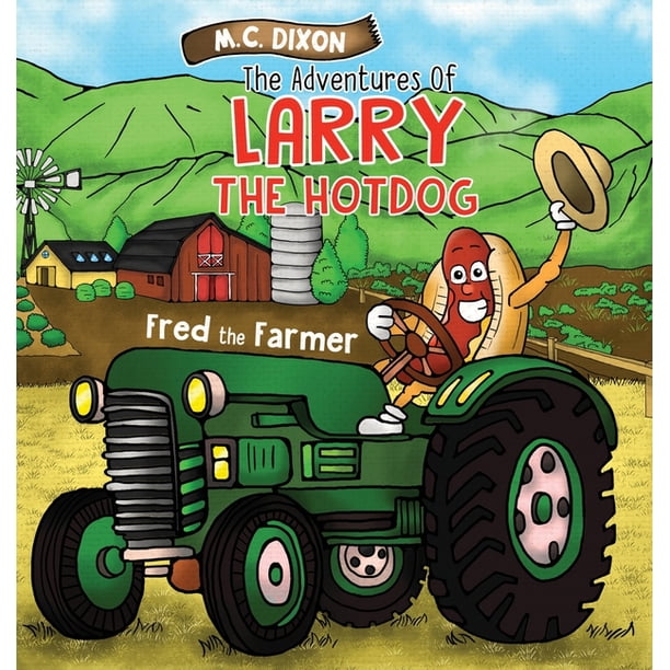 The Adventures of Larry the Hot Dog: The Adventures of Larry the Hot ...