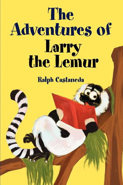 The Adventures of Larry the Lemur (Paperback) - Walmart.com