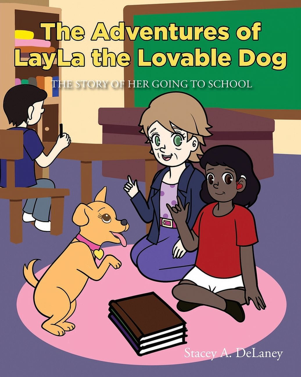 The Adventures of LayLa the Lovable Dog: The Story of Her Going to ...