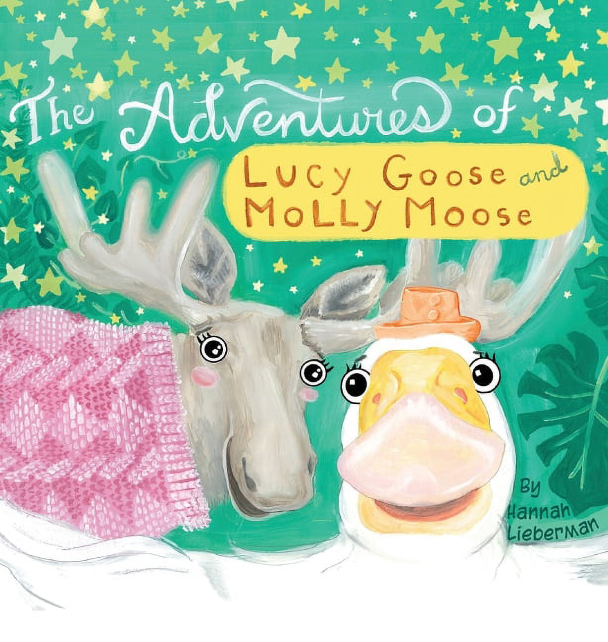 The Adventures of Lucy Goose and Molly Moose -- Hannah Lieberman ...