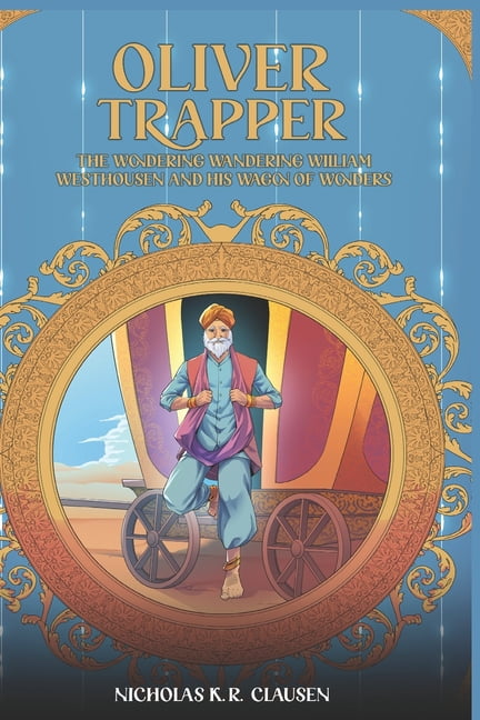 The Adventures of Oliver Trapper Oliver Trapper: The Wandering ...