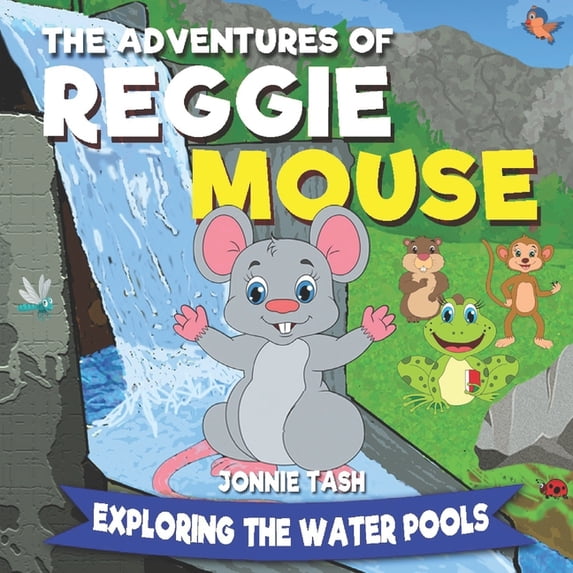 The Adventures of Reggie Mouse and His Forest Friends: The Adventures ...