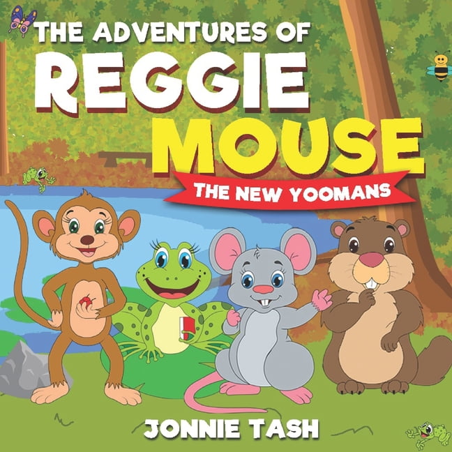 The Adventures of Reggie Mouse and his Forest Friends : The New Yoomans ...