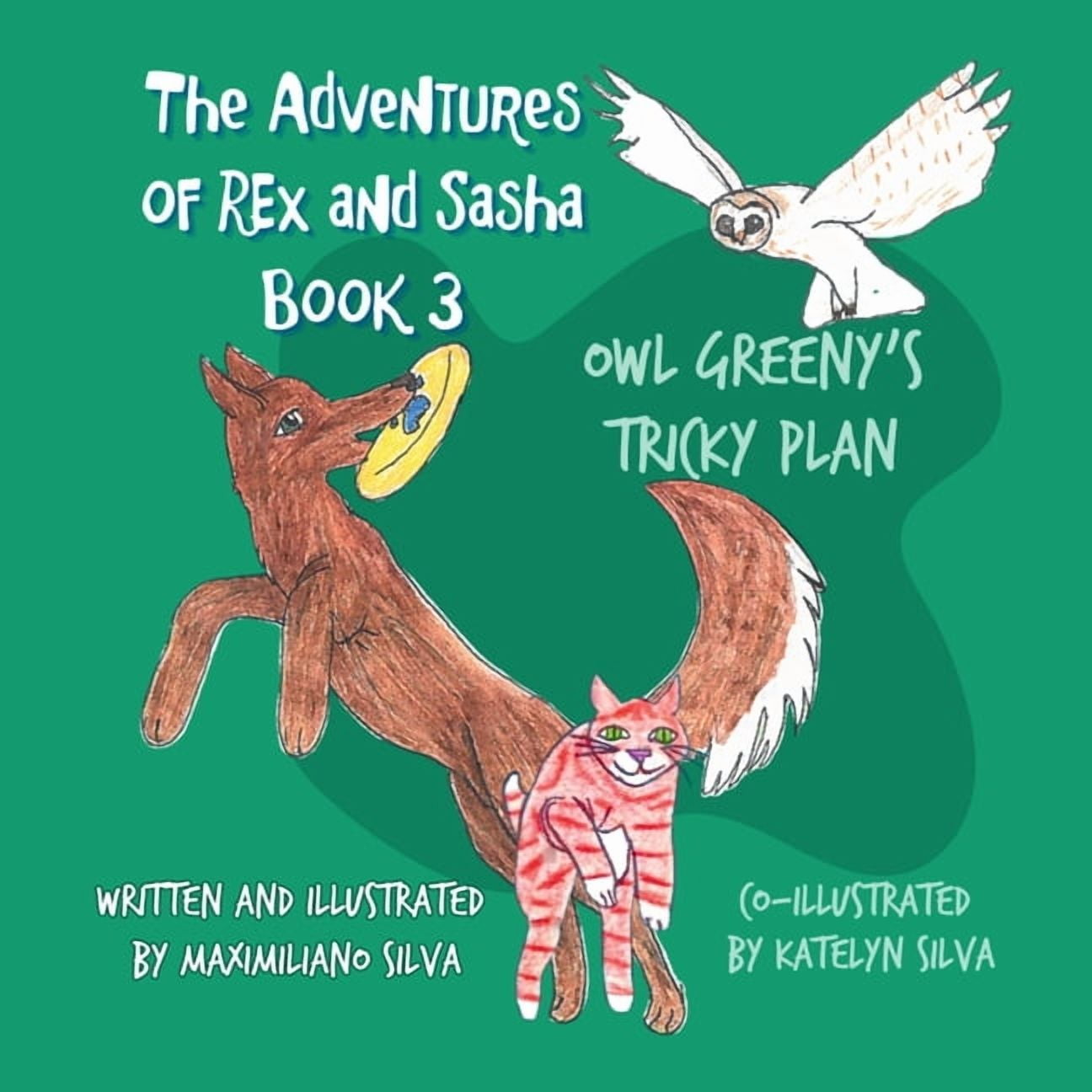 The Adventures of Rex and Sasha Owl Greeny's Tricky Plan: The ...