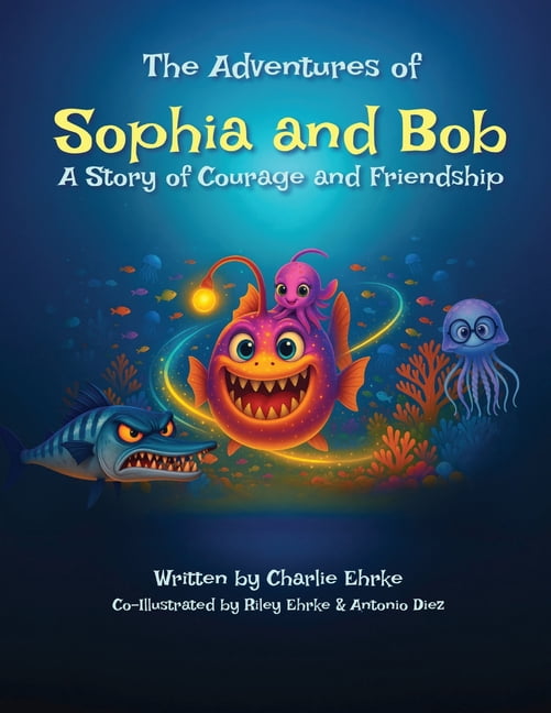 The Adventures of Sophia and Bob: A Story of Courage and Friendship ...