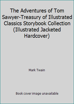 Pre-Owned The Adventures of Tom Sawyer-Treasury of Illustrated Classics ...