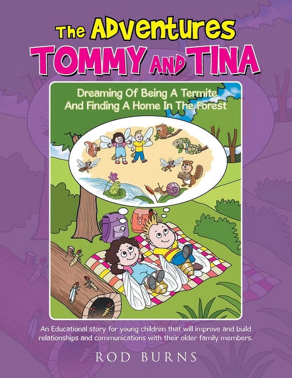 The Adventures of Tommy and Tina Dreaming of Being a Termite and ...