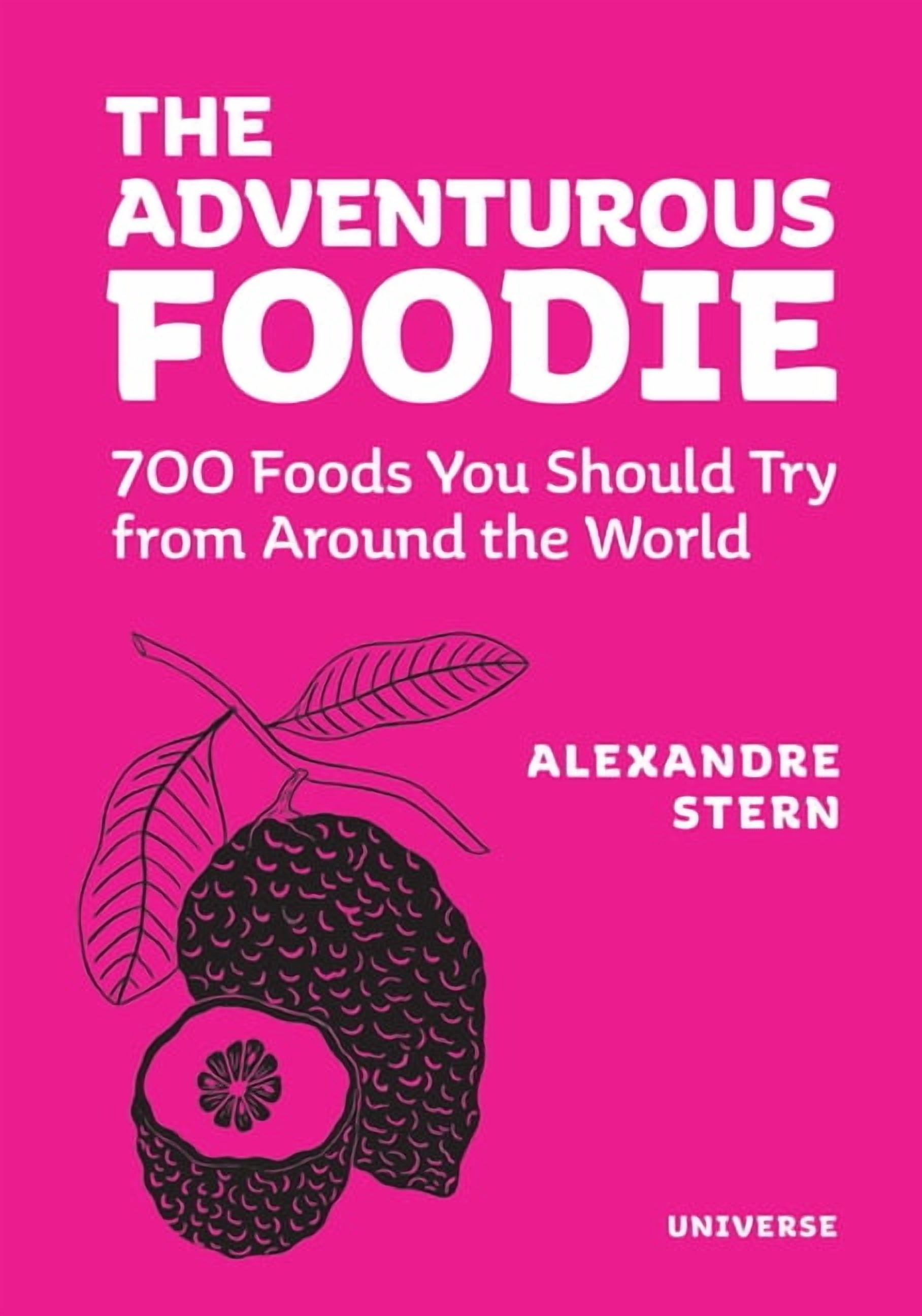 The Adventurous Foodie: 700 Foods You Should Try from Around the World ...