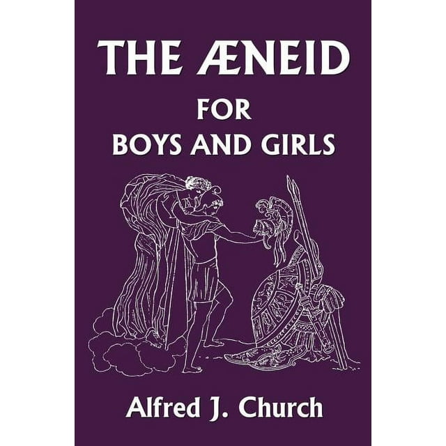 The Aeneid for Boys and Girls (Yesterday's Classics) (Paperback ...