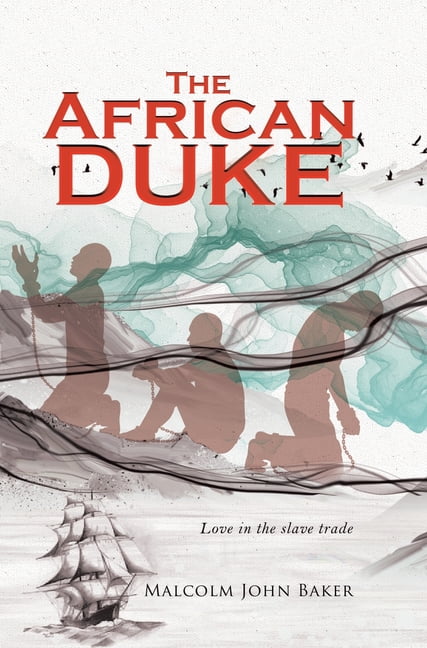 The African Duke: Love in the slave trade, (Hardcover) - Walmart.com