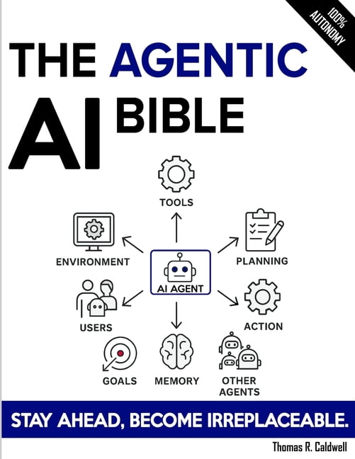 The Agentic AI Bible: The Complete and Up-to-Date Guide to Design ...
