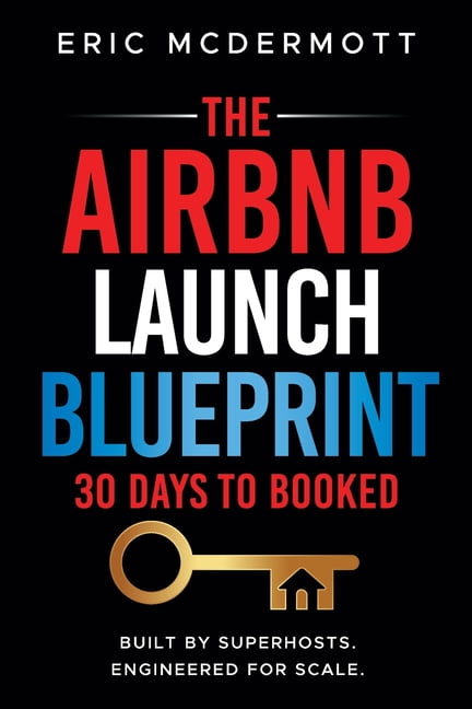 The Airbnb Launch Blueprint: 30 Days to Booked, (Paperback) - Walmart.com
