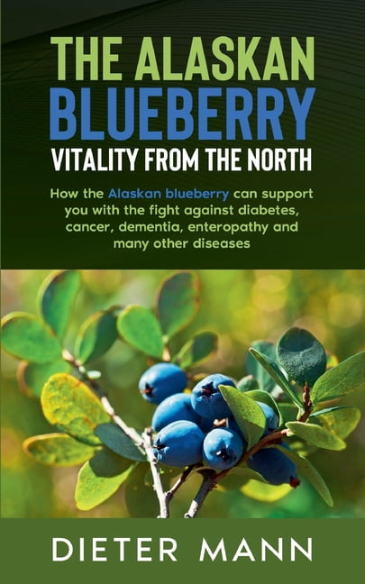 The Alaskan Blueberry - Vitality from the North: How the Alaskan ...