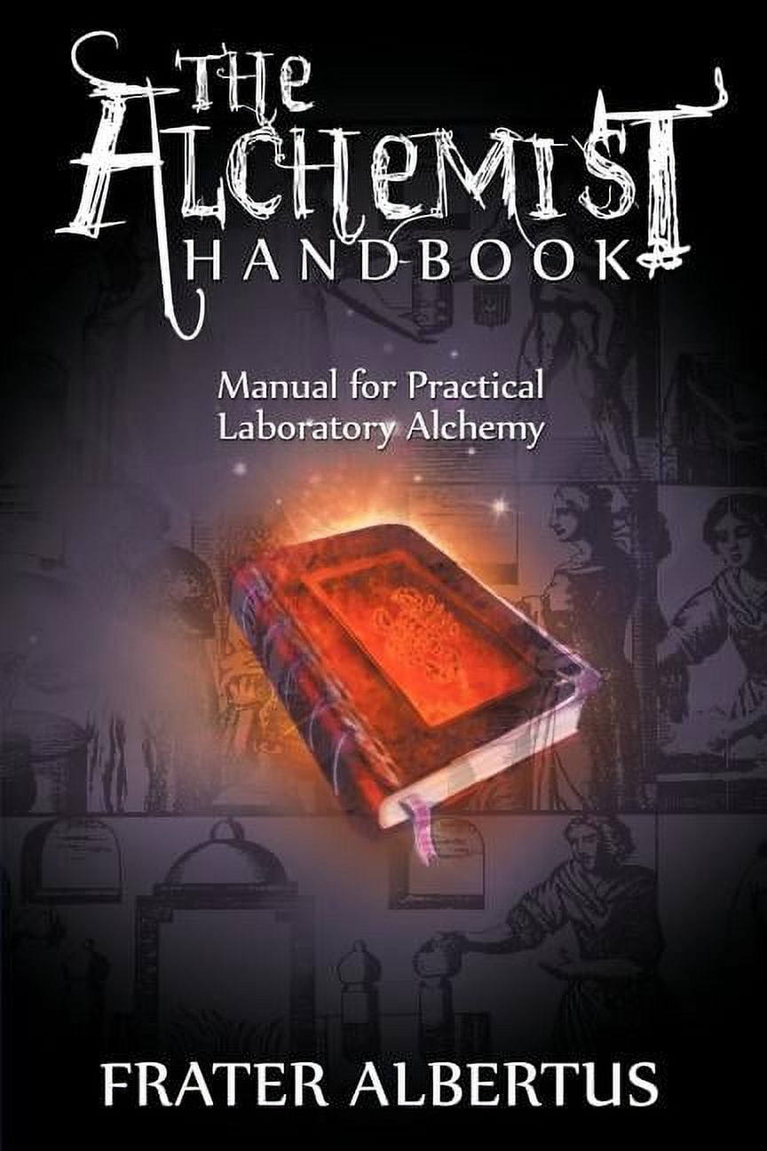 The Alchemists Handbook: Manual for Practical Laboratory Alchemy ...