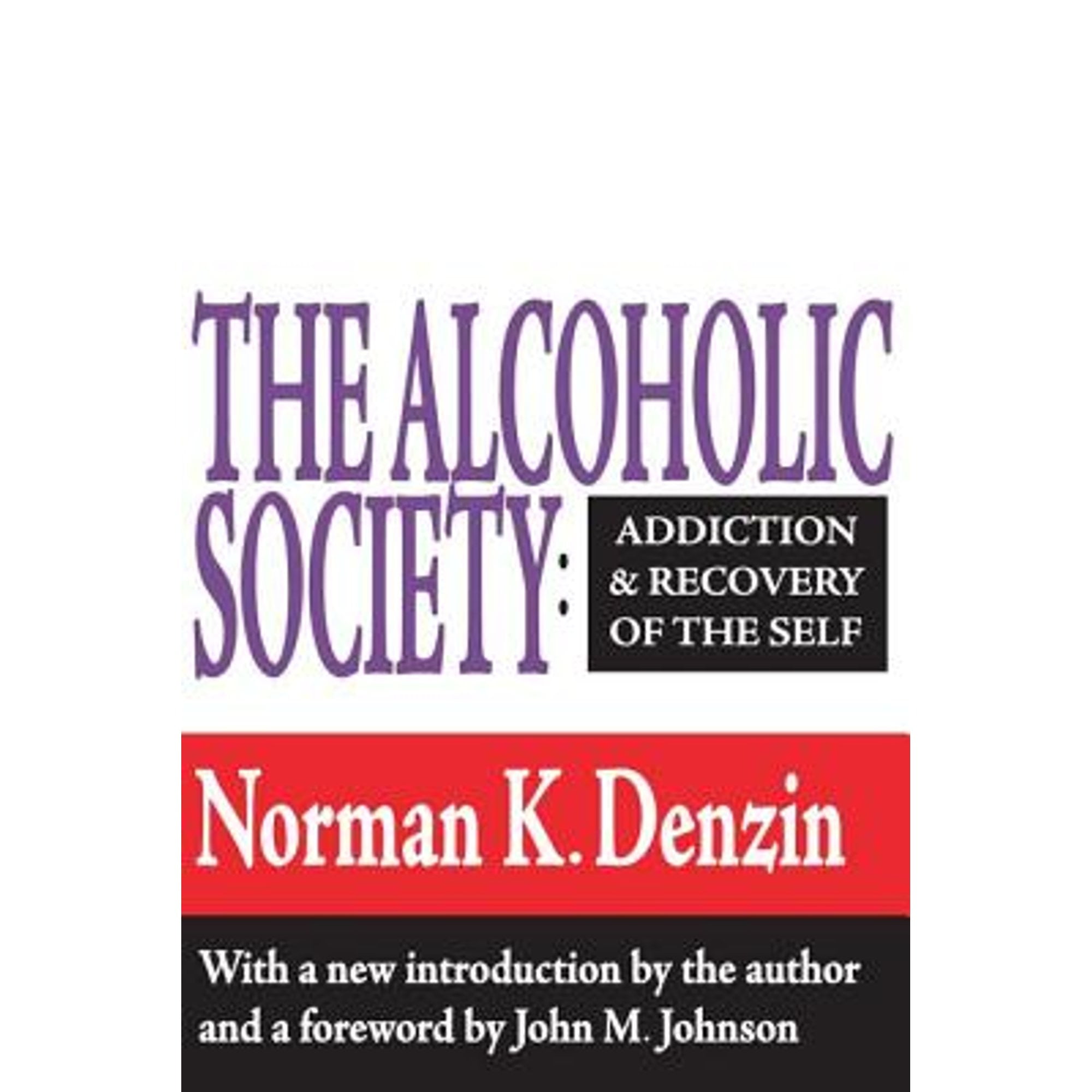 Pre-Owned The Alcoholic Society: Addiction and Recovery of the Self ...
