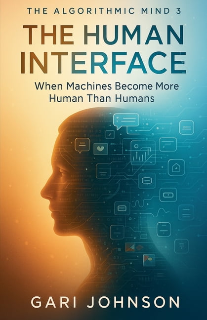 The Algorithmic Mind The Human Interface, Book 3, (Paperback) - Walmart.com