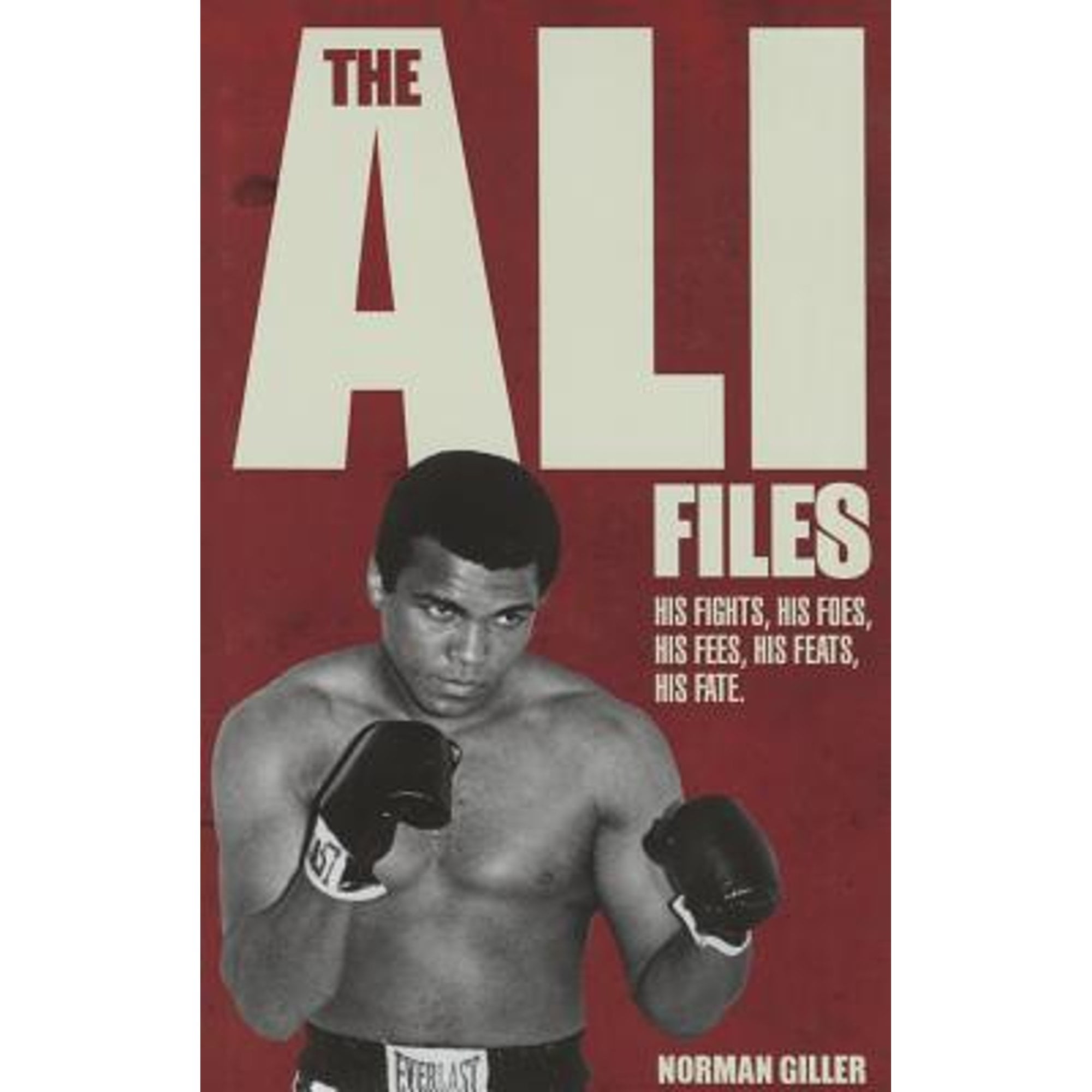 Pre-Owned The Ali Files: His Fights, His Foes, His Fees, His Feats, His ...