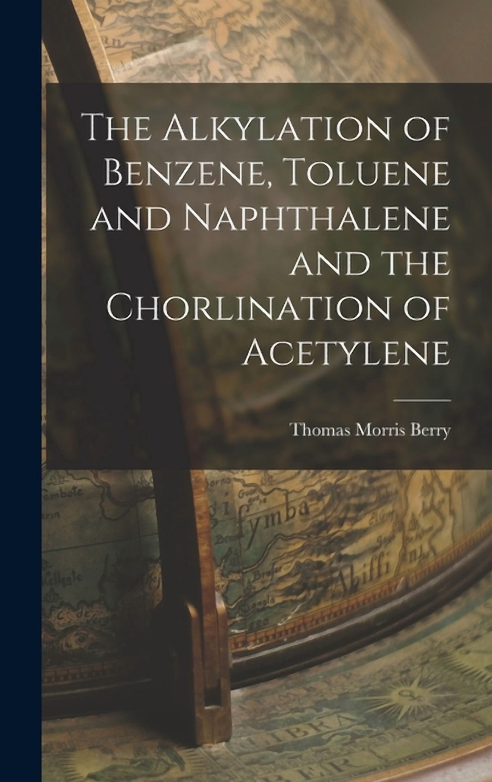 The Alkylation of Benzene, Toluene and Naphthalene and the Chorlination ...